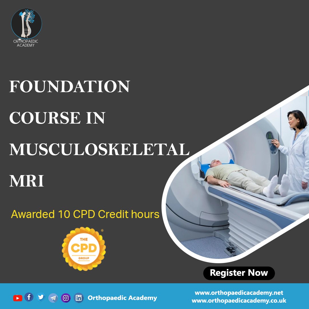 Foundation Course in Musculoskeletal MRI - Orthopaedic Academy